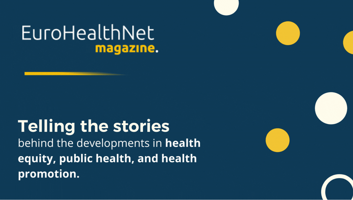 EuroHealthNet Magazine - The latest public health developments
